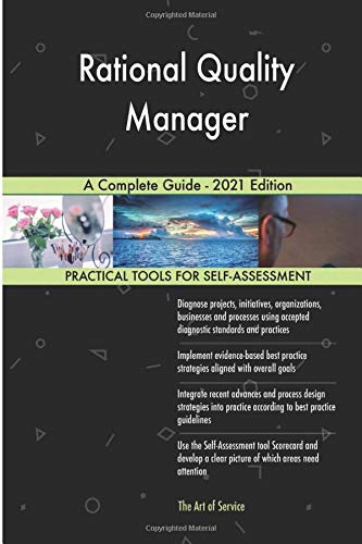 Rational Quality Manager A Complete Guide - 2021 Edition: The Art of ...