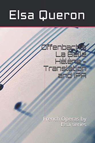 Offenbach's La Belle Hélène - Translation and IPA: French Operas by ...