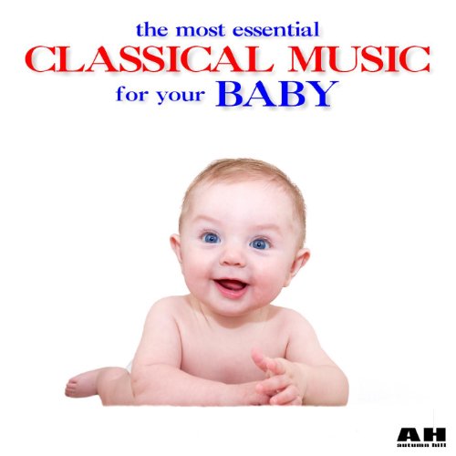 The Most Essential Classical Music For Your Baby von VARIOUS ARTISTS ...