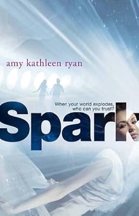Amazon.com: Spark: The Skychasers Trilogy 2 eBook : Ryan, Amy Kathleen ...