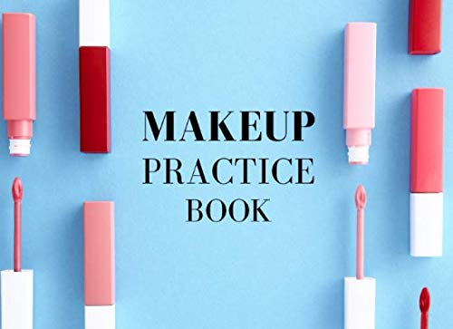 Makeup Practice Book: Face charts to practice makeup for professionals ...