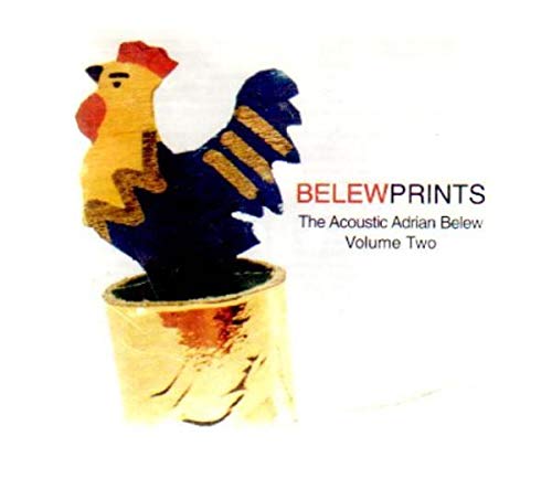 Belew, Adrian - Belewprints: The Acoustic Adrian Belew, Vol. 2 (England ...