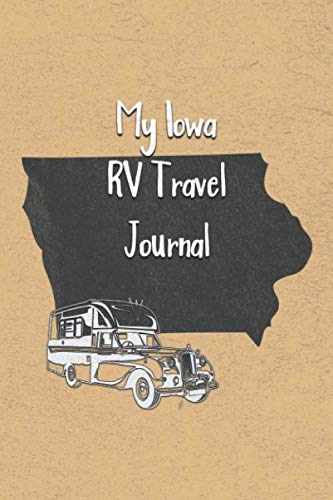My Iowa RV Travel Journal: A Camping Log Book to Record Your Adventures ...