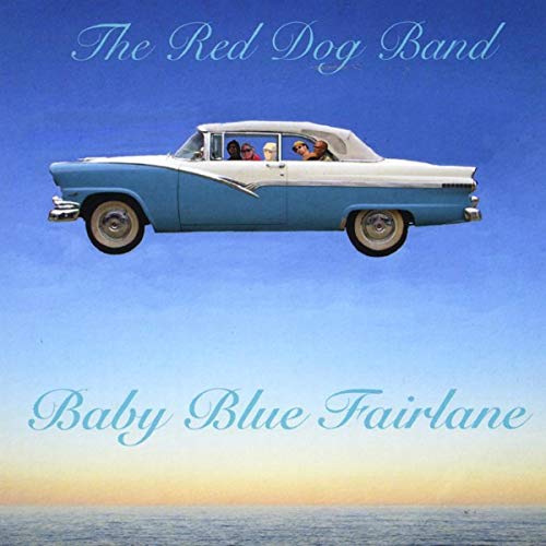 Amazon.com: Baby Blue Fairlane : The Red Dog Band: Digital Music