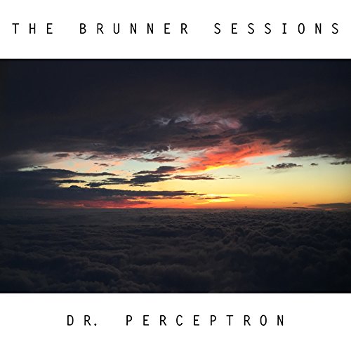 Amazon.com: The Brunner Sessions : Dr. Perceptron: Digital Music