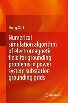 Numerical Simulation Algorithm of Electromagnetic Field for Grounding Problems in Power System ...