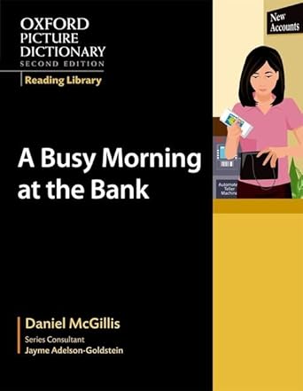 Oxford Picture Dictionary Reading Library: A Busy Morning at the Bank ...