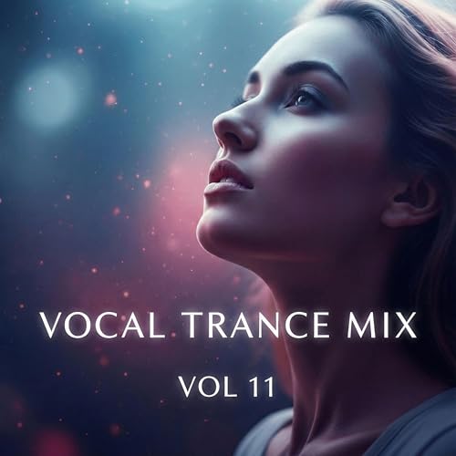 Play Vocal Trance Mix, Vol. 11 by Nosotambejbe on Amazon Music Unlimited