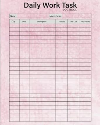 Daily Work Task Log Book: Time Management Tracker for Employees and ...