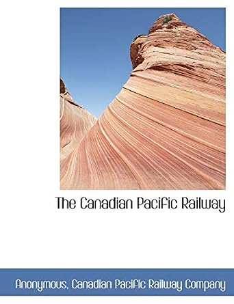 Buy The Canadian Pacific Railway Book Online at Low Prices in India ...