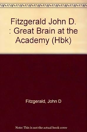 The Great Brain at the Academy Hardcover – June 3, 1985: John D ...