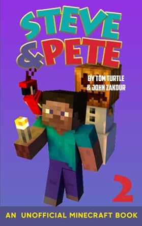 Steve and Pete 2: An Unofficial Minecraft Book: Turtle, Tom, Zakour ...