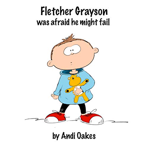 Fletcher Grayson Was Afraid He Might Fail (More Power Kids Book 3 ...