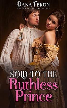 Amazon.com: Sold to the Ruthless Prince: A Short and Steamy Historical ...