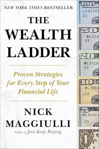 The Wealth Ladder: Proven Strategies for Every Step of Your Financial ...