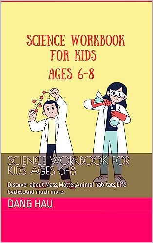 Science Workbook for kids Ages 6-8: Discover about Mass,Matter,Animal ...