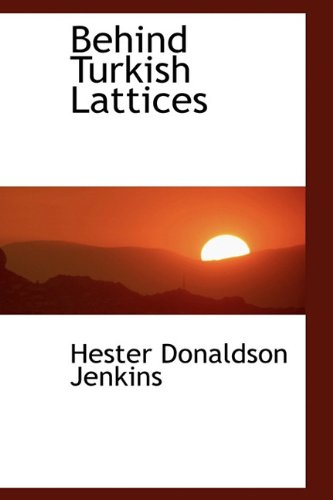 Amazon | Behind Turkish Lattices | Jenkins, Hester Donaldson | Turkey