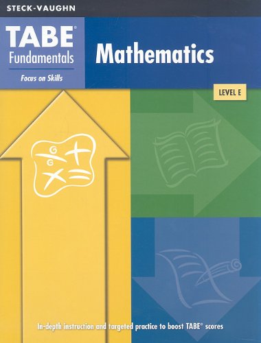 Mathematics (Level E) Grades 9-Up: Test Workbooks (Steck-Vaughn Tabe ...