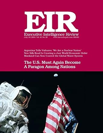 Executive Intelligence Review; Volume 41, Number 28: Published July 18 ...