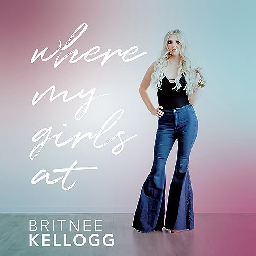 Play Where My Girls At by Britnee Kellogg on Amazon Music