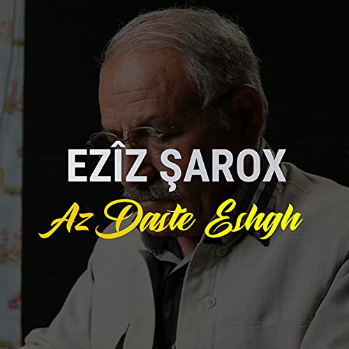 Az Daste Eshgh de Ezîz Şarox en Amazon Music Unlimited