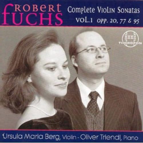 Fuchs: Complete Violin Sonatas Vol 1 : Robert Fuchs, Ursula Maria Berg ...