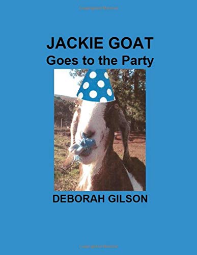 Jackie Goat Goes to the Party: Gilson, Deborah: 9781514626955: Amazon ...