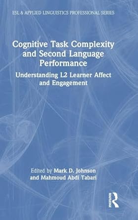 Cognitive Task Complexity and Second Language Performance (ESL ...