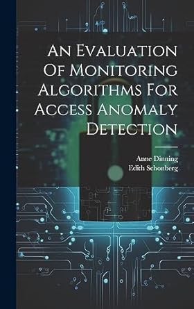 Buy An Evaluation Of Monitoring Algorithms For Access Anomaly Detection ...