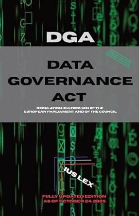 Data Governance Act (DGA): Regulation(EU) 2022/868 of the European ...