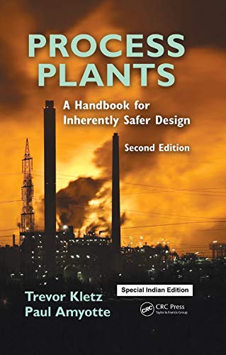 Process Plants: A Handbook For Inherently Safer Design, 2Nd Edition: A ...