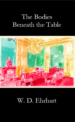 The Bodies Beneath the Table: Ehrhart, W D: 9780982249574: Amazon.com ...