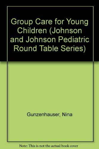 Buy Group Care for Young Children (JOHNSON AND JOHNSON PEDIATRIC ROUND ...