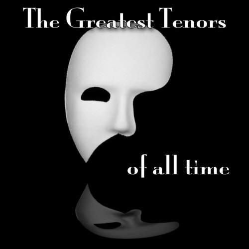 Amazon MusicでVARIOUS ARTISTSのThe Greatest Tenors Of All-Timeを再生する