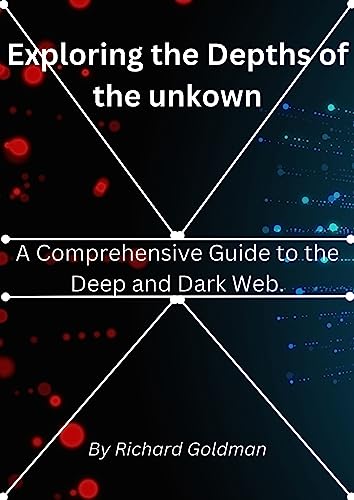 Exploring the depth of the deep and dark web: a comprehensive guide to ...