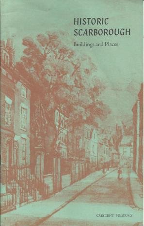 Historic Scarborough. Buildings and Places.: Amazon.co.uk: RUTTER, J.G ...
