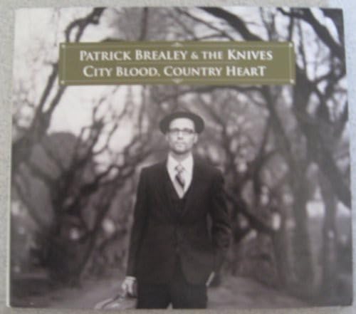 Patrick Brealey, Patrick Brealey & the Knives - City Blood Country ...