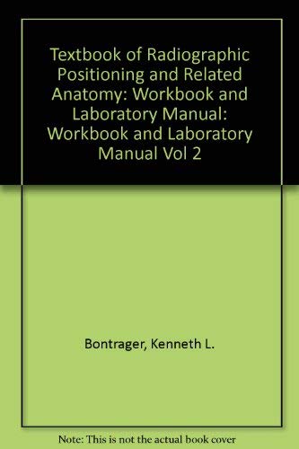 Radiographic Positioning and Related Anatomy Workbook: 9780801680588 ...