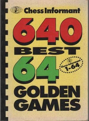 Chess Informant 640 Best 64 Golden Games: Chess Informant: Amazon.com ...