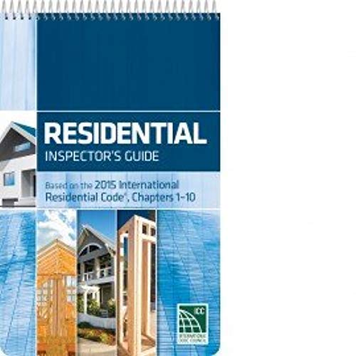 Residential Inspector’s Guide: Based on the 2015 IRC Chapters 1–10: ICC ...