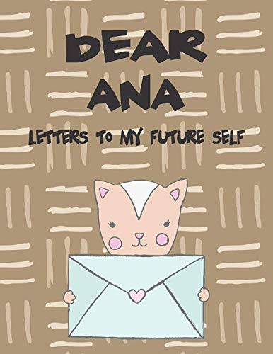 Dear Ana, letters to my future self: A Girl's Thoughts (Preserve the ...