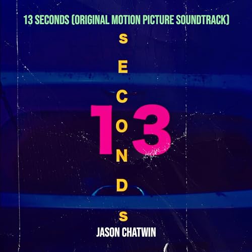 Play 13 Seconds (Original Motion Picture Soundtrack) by Jason Chatwin ...