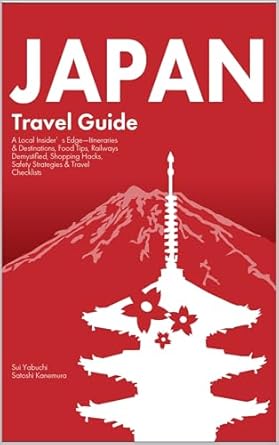 Amazon.co.jp: Japan Travel Guide: A Local Insider’s Edge—Itineraries ...