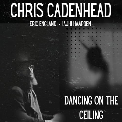 Play Dancing on the Ceiling by Chris Cadenhead feat. Eric England ...