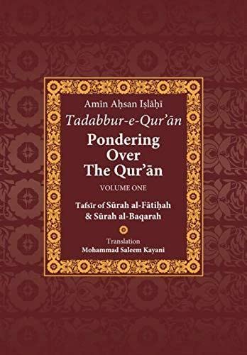 Tadabbur-e-Qur'an: Pondering Over The Qur'an - Volume One: Tafsir of ...