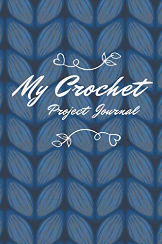 My Crochet Project Journal: My Cute Crocheting Project Journal To Track ...
