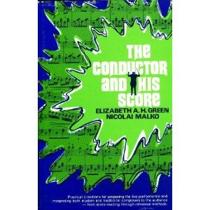 The conductor and his score: Green, Elizabeth A. H: 9780131673120 ...