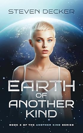 EARTH OF ANOTHER KIND (The ANOTHER KIND series Book 2) eBook : DECKER ...