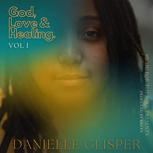 God, Love & Healing. by Danielle Glisper on Amazon Music - Amazon.co.uk
