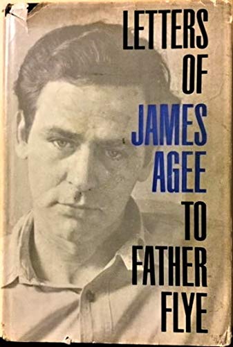 LETTERS OF JAMES AGEE TO FATHER FLYE: AGEE, JAMES: Amazon.com: Books